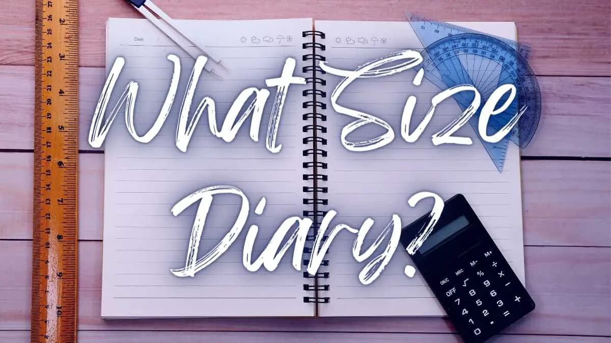 What Size Diary is Best? 5 Questions to Ask Yourself | Just Plan Books