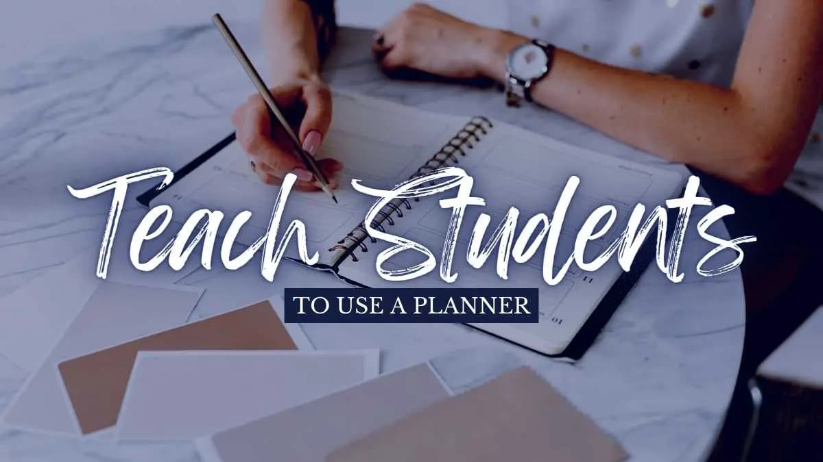 How Do You Teach Students to Use a Planner? | Just Plan Books